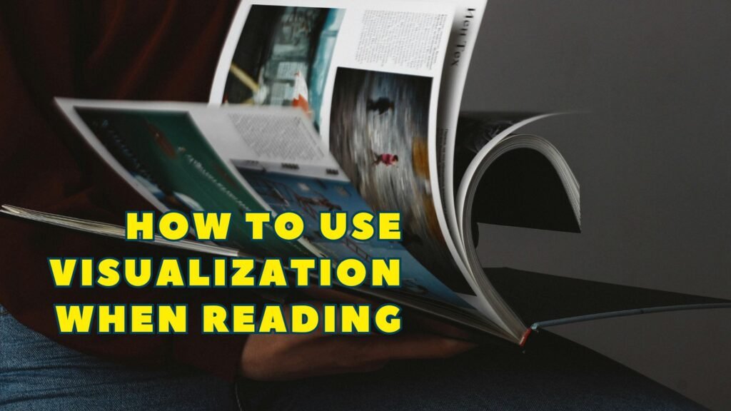 How to Use Visualization When Reading: Discover The Secrets ...