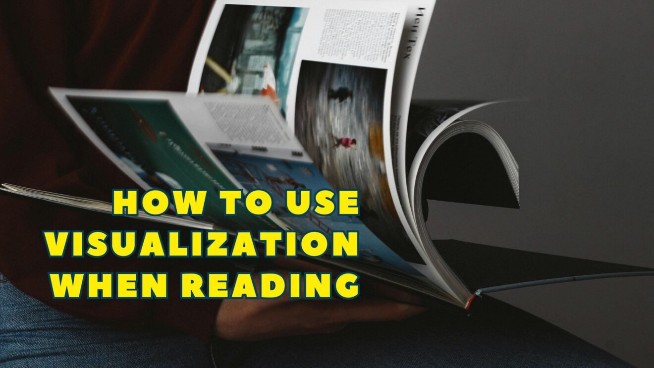 How to Use Visualization When Reading: Discover The Secrets ...